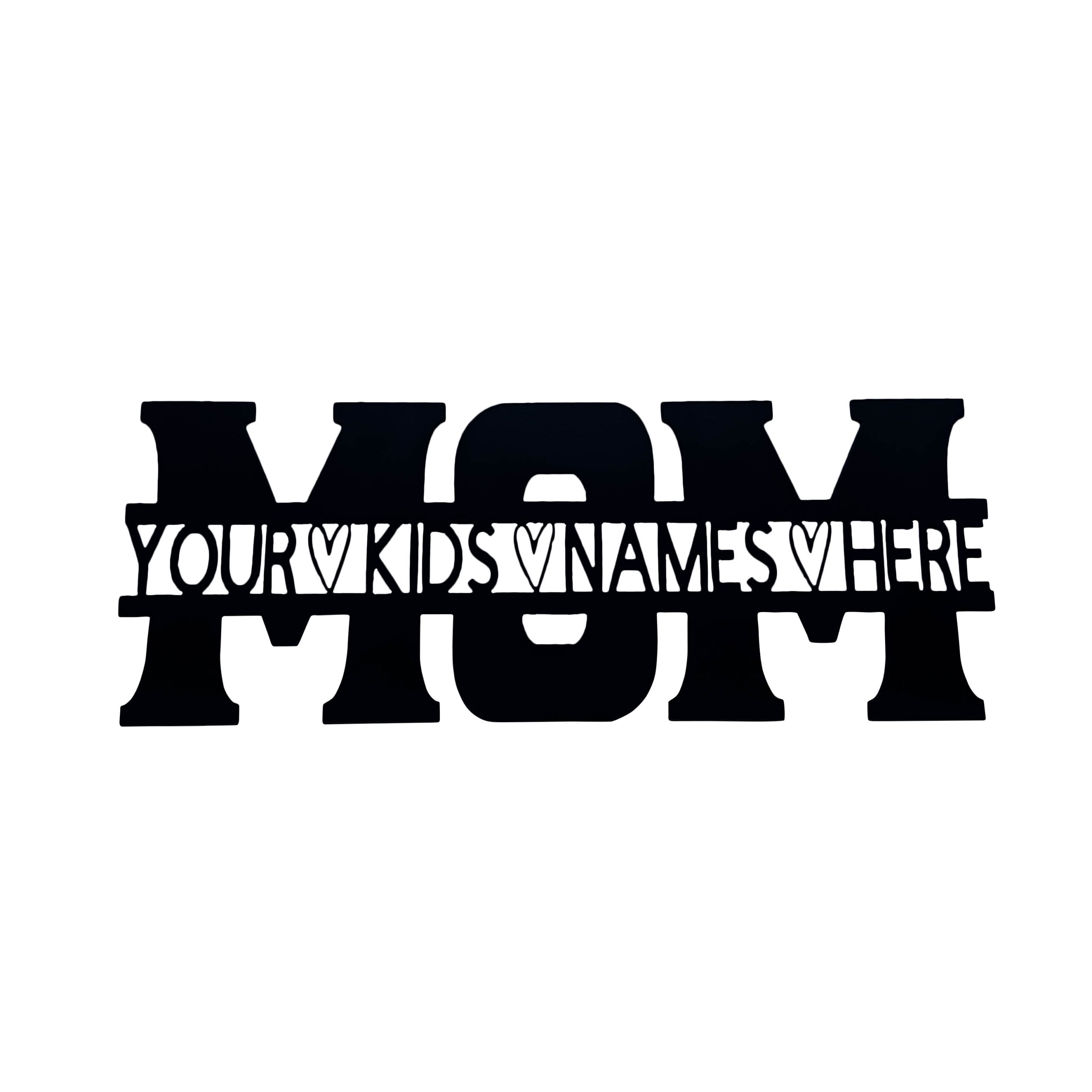 Customizable Mom Name Sign - JNC Industries
